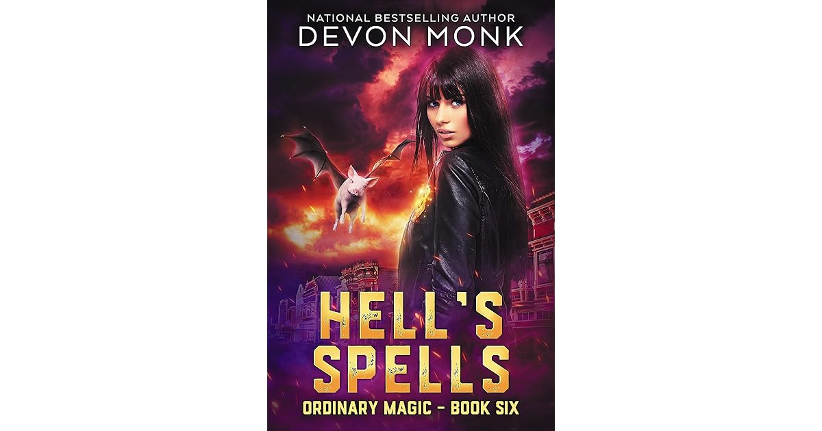 Hell's Spells (Ordinary Magic, #6) by Devon Monk