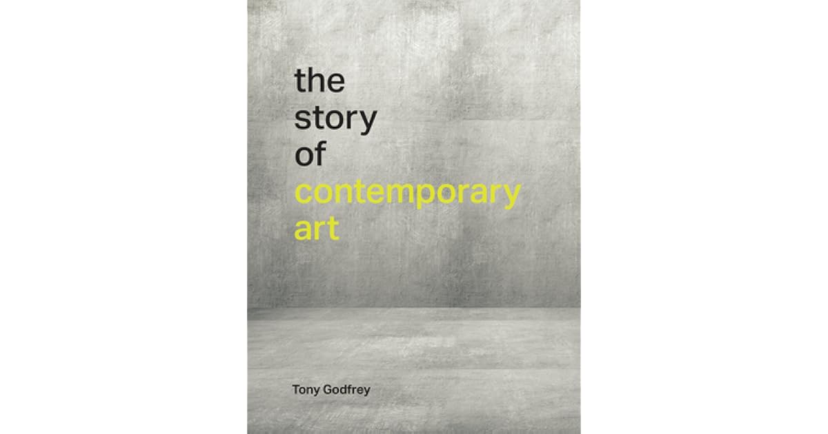The Story of Contemporary Art by Tony Godfrey