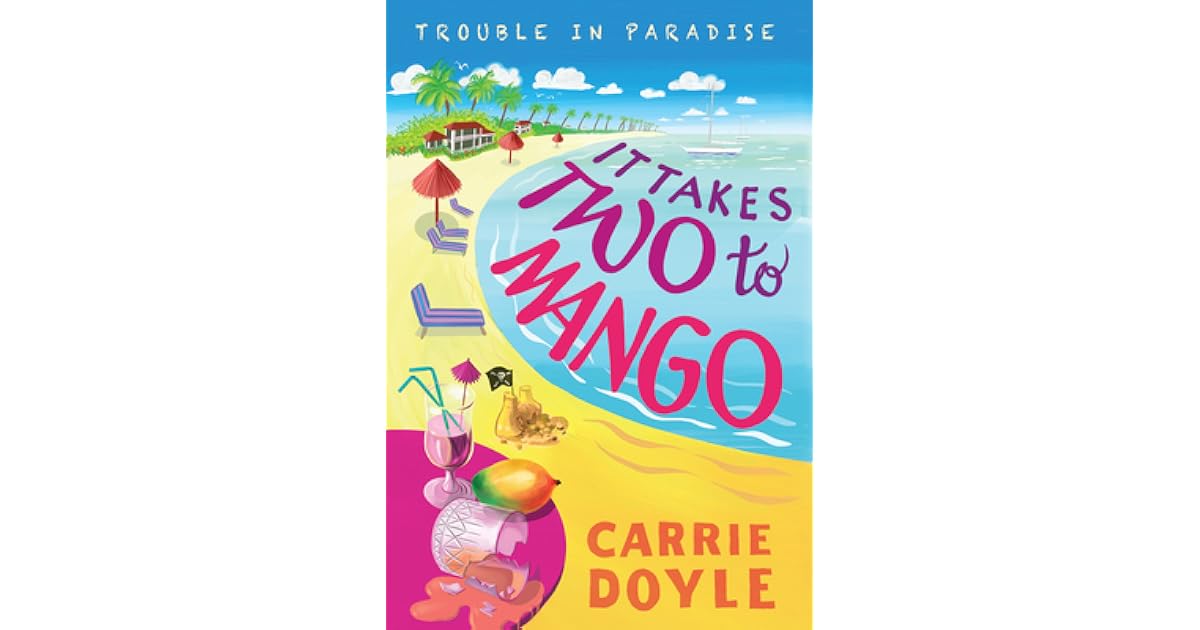 It Takes Two to Mango (Trouble in Paradise! #1) by Carrie Doyle