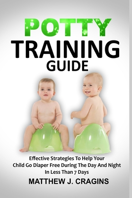Potty Training Guide: Effective Strategies To Help Your Child Go Diaper ...