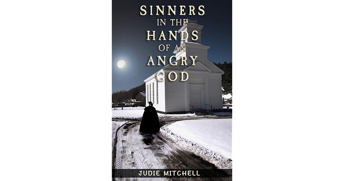 Sinners in the Hands of an Angry God by Judie Mitchell