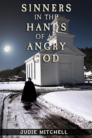 Sinners in the Hands of an Angry God by Judie Mitchell