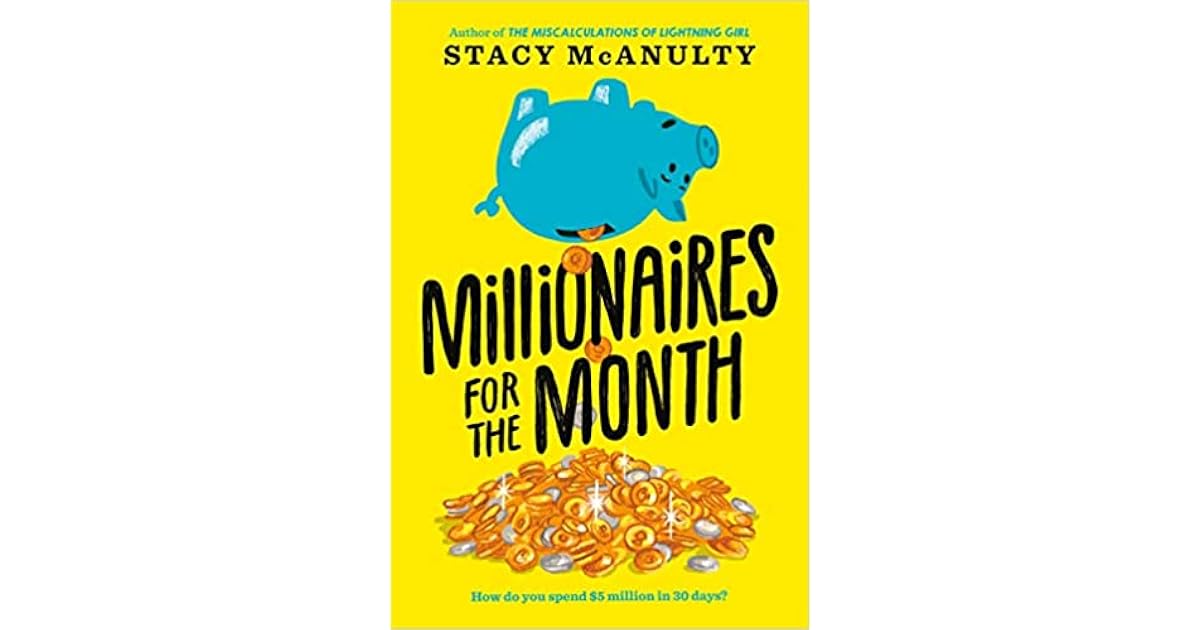 Millionaires for the Month by Stacy McAnulty