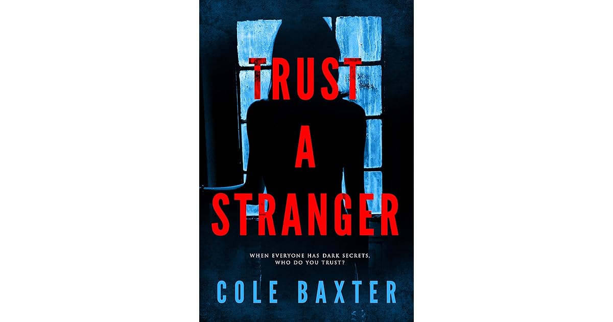 Trust A Stranger by Cole Baxter