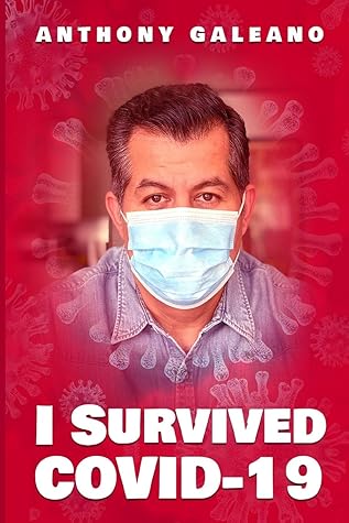 I Survived COVID-19 by Anthony Galeano