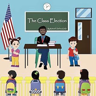 The Class Election by Robert F. DeFinis