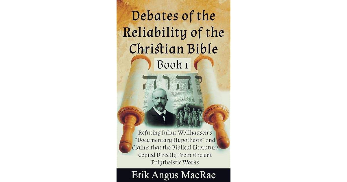 Refuting Julius Wellhausen’s “Documentary Hypothesis” and Claims that ...