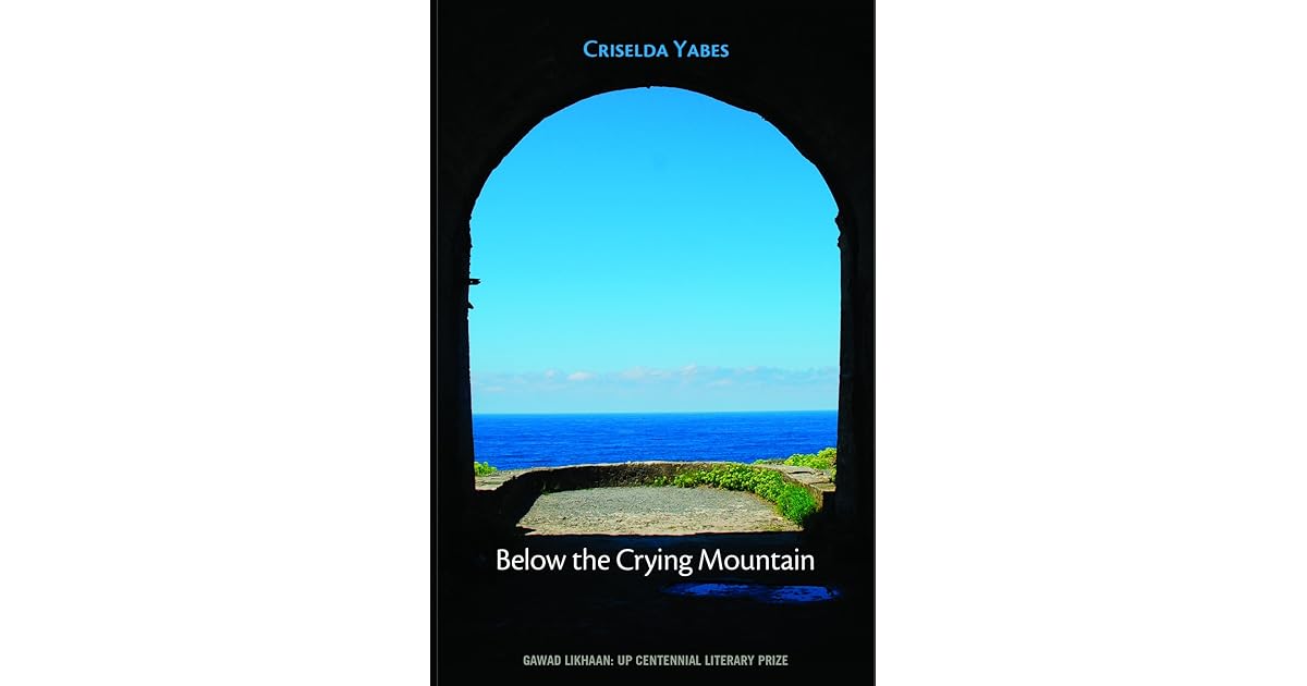 Below the Crying Mountain by Criselda Yabes