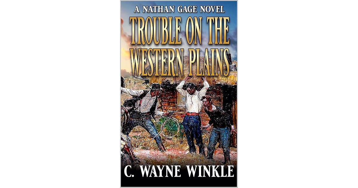 Trouble on the Western Plains: A Western Adventure by C. Wayne Winkle