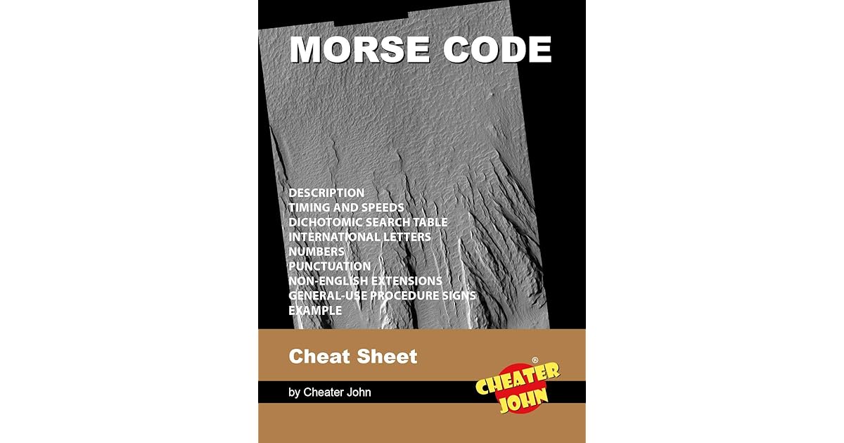 Morse Code Cheat Sheet by Cheater John