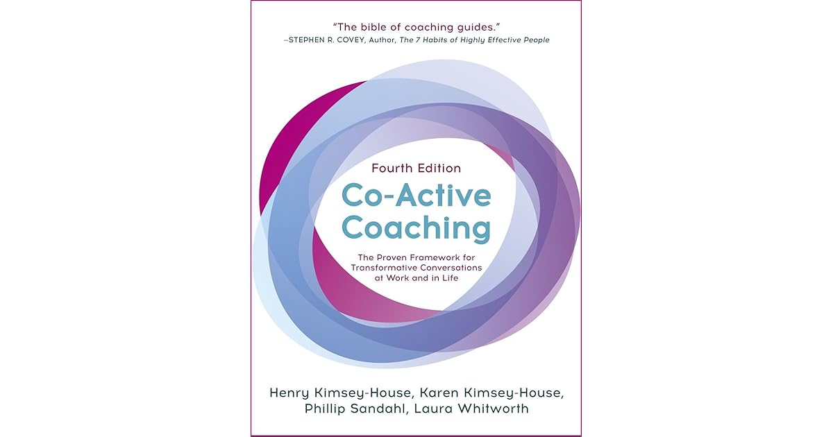 Co-Active Coaching: The Proven Framework for Transformative ...