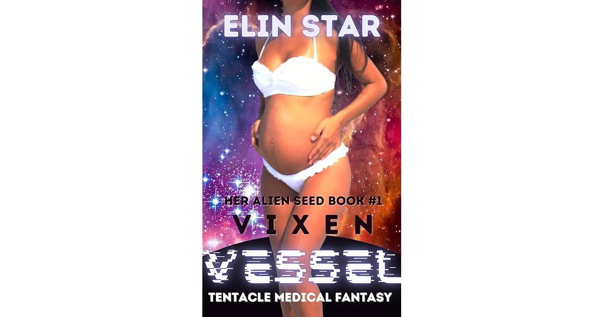 Vixen Vessel: Tentacle Medical Fantasy by Elin Star