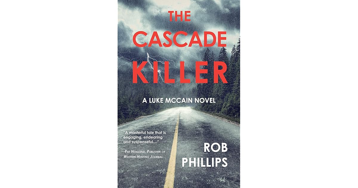 The Cascade Killer (Luke McCain #1) by Rob Phillips