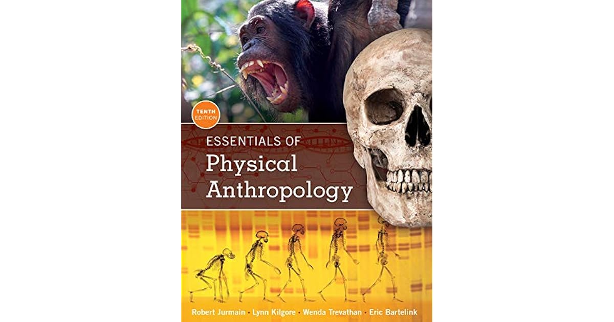 Essentials of Physical Anthropology by Robert Jurmain, Wadsworth ...