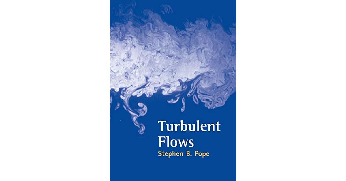 Turbulent Flows by Stephen B. Pope, Cambridge University Press by ...
