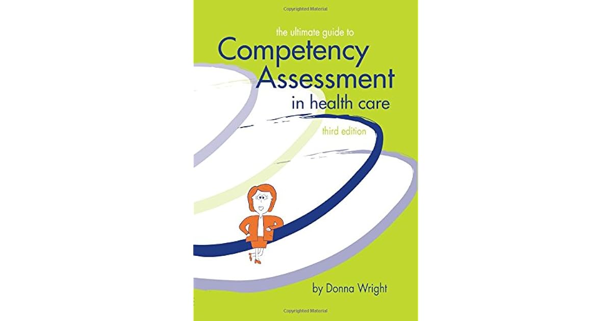 The Ultimate Guide to Competency Assessment in Health Care, Third ...