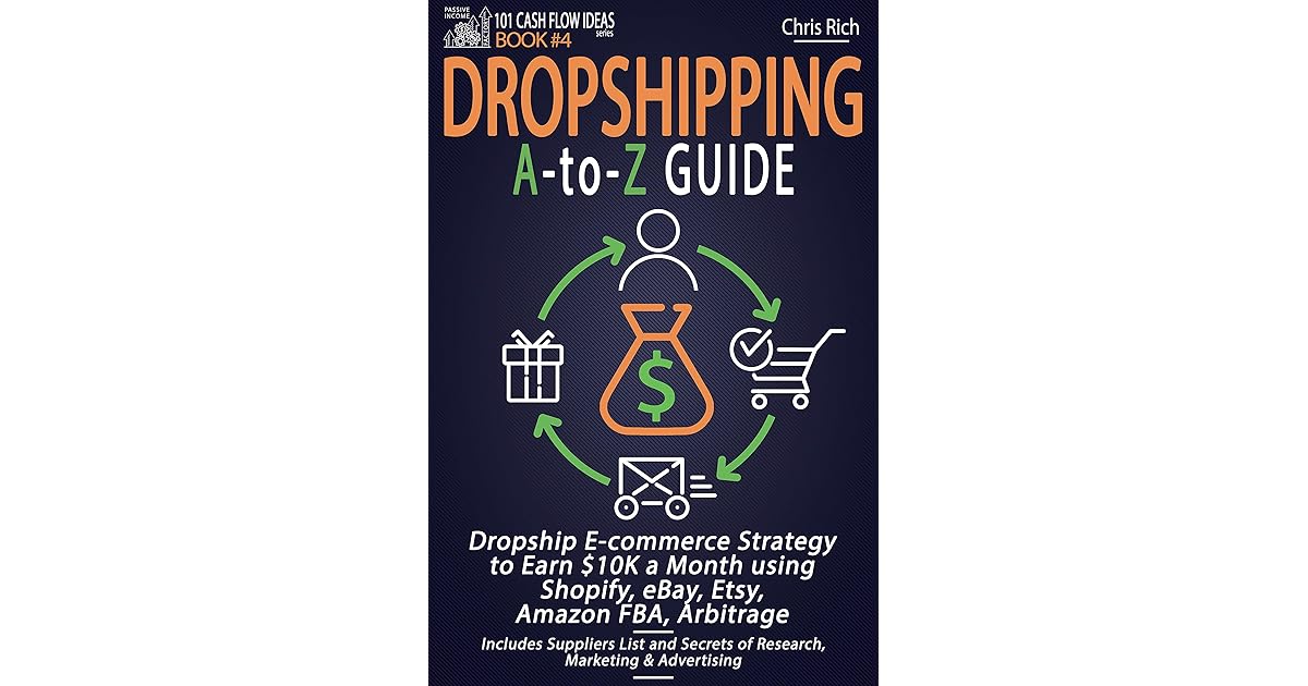 Dropshipping A-to-Z Guide: Dropship E-commerce Strategy to Earn $10K a ...