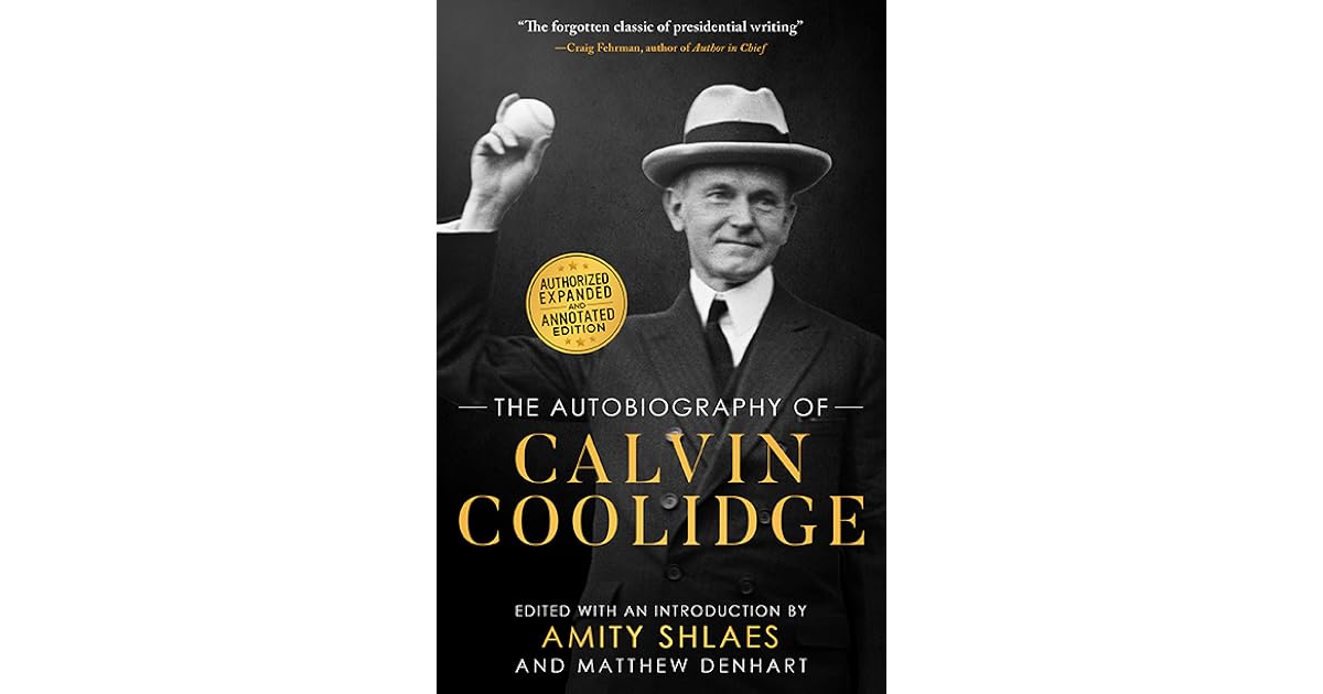 The Autobiography of Calvin Coolidge: Authorized, Expanded, and ...