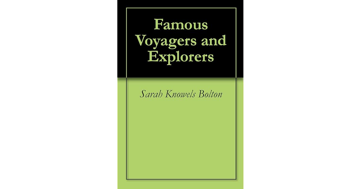 Famous Voyagers and Explorers by Sarah Knowels Bolton
