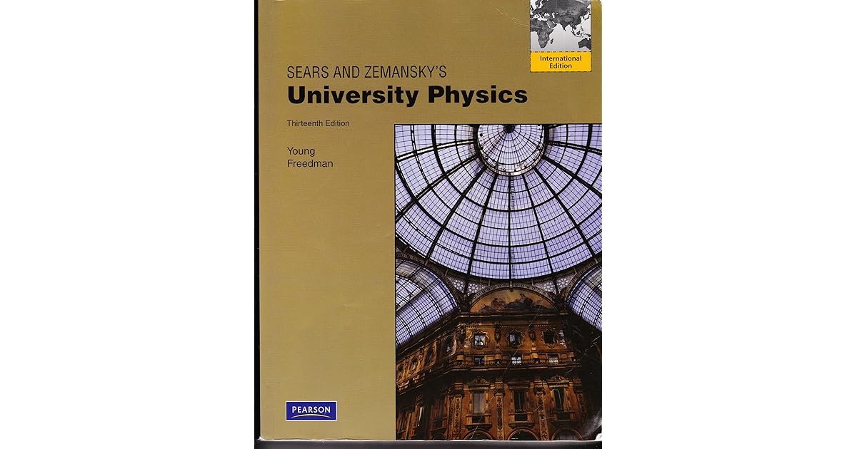 Sears and Zemansky's University Physics 13th Edition, Young and ...