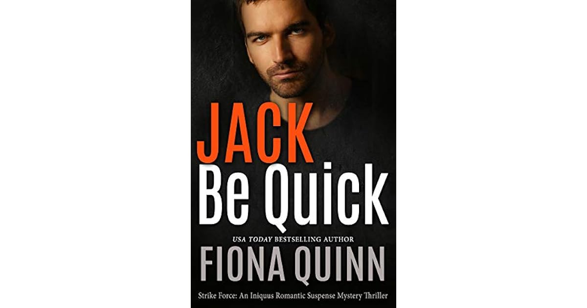 Jack Be Quick (Strike Force #2) by Fiona Quinn