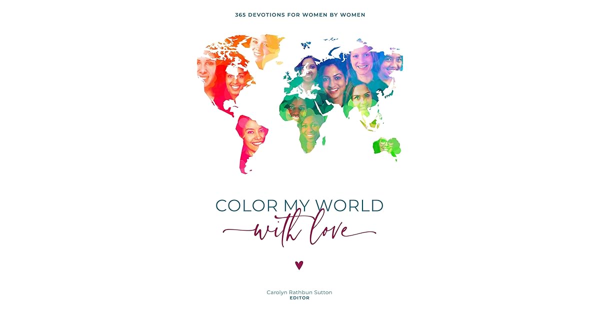 Color My World With Love: 2021 Women's Devotional by Carolyn Rathbun Sutton