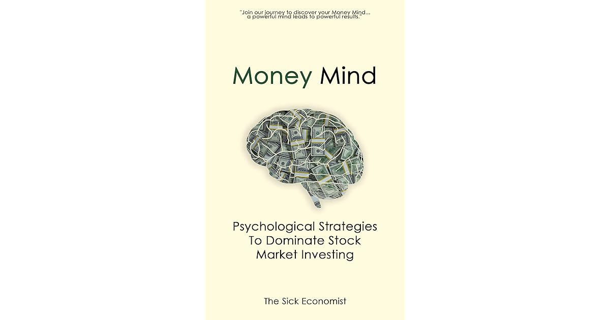 Money Mind: Psychological Strategies to Dominate Stock Market Investing ...