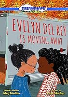 Evelyn del Rey Is Moving Away by Meg Medina