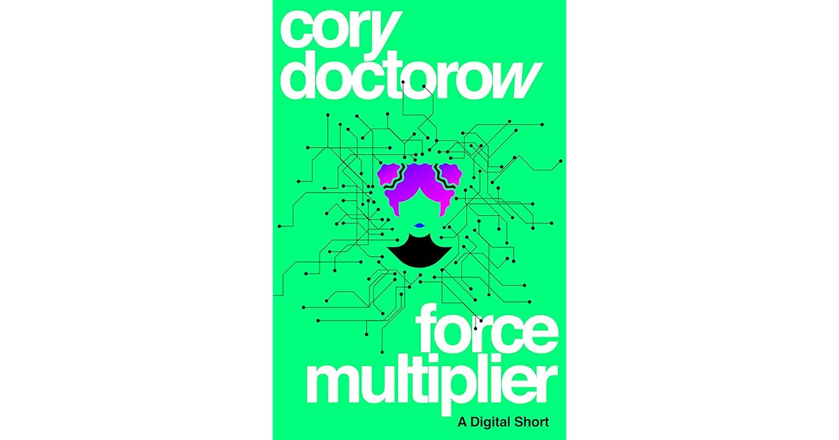 Force Multiplier (Little Brother, #2.75) by Cory Doctorow