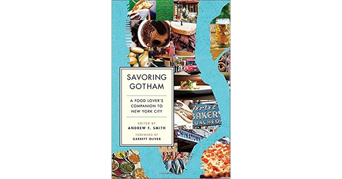 Savoring Gotham: A Food Lover's Companion to New York City by Andrew F ...