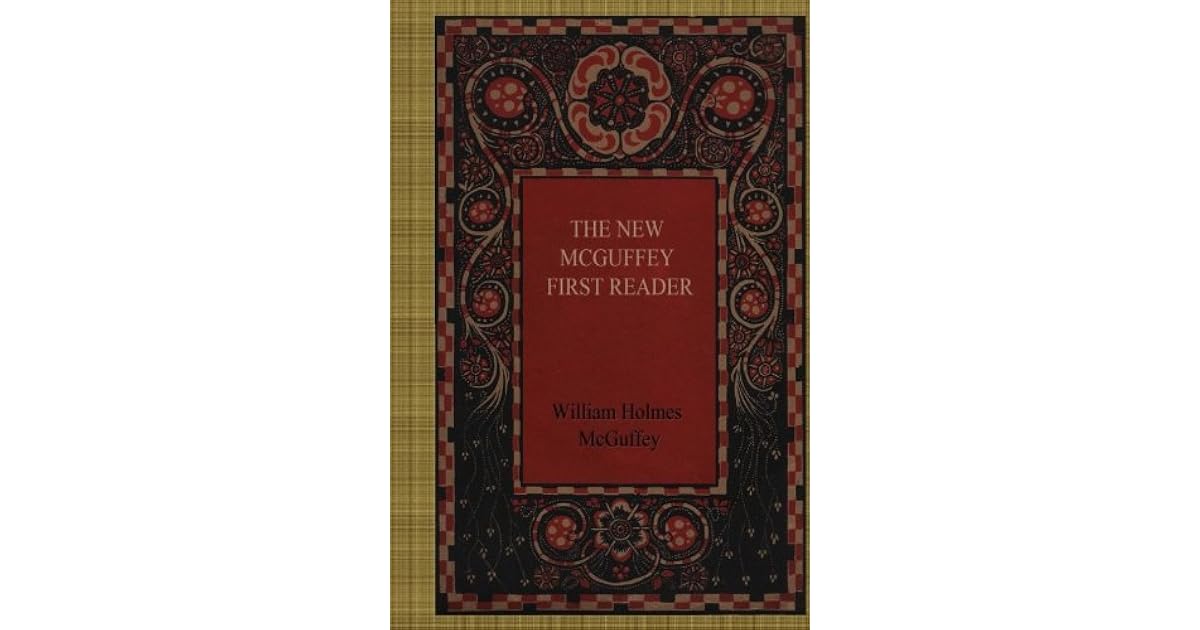 The New Mcguffey First Reader by William Holmes McGuffey