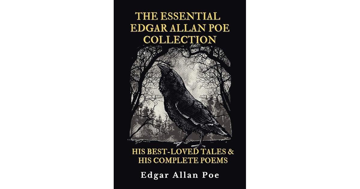 The Essential Edgar Allan Poe Collection: His Best-Loved Tales and His ...