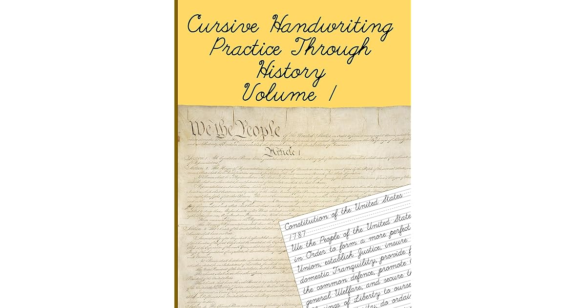 Cursive Handwriting Practice Through History Volume 1 Practice Cursive