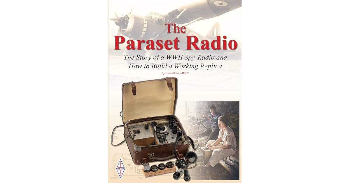 The Paraset Radio: The Story of a WWII Spy-Radio and How to Build a ...