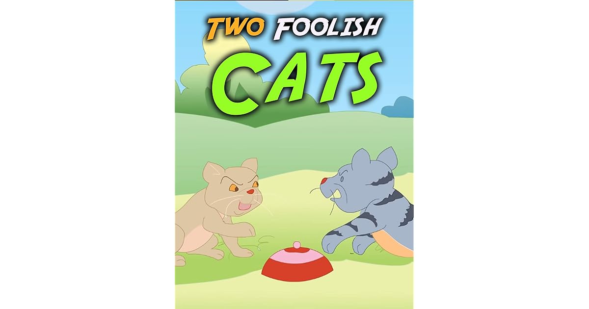 Two Foolish Cats : Moral Short Story for Kids by Irfaan Shaah