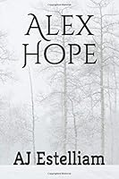 Alex Hope (Alex Hope, #1) by A.J. Estelliam