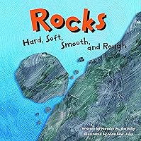Rocks: Hard, Soft, Smooth, and Rough by Natalie M. Rosinsky