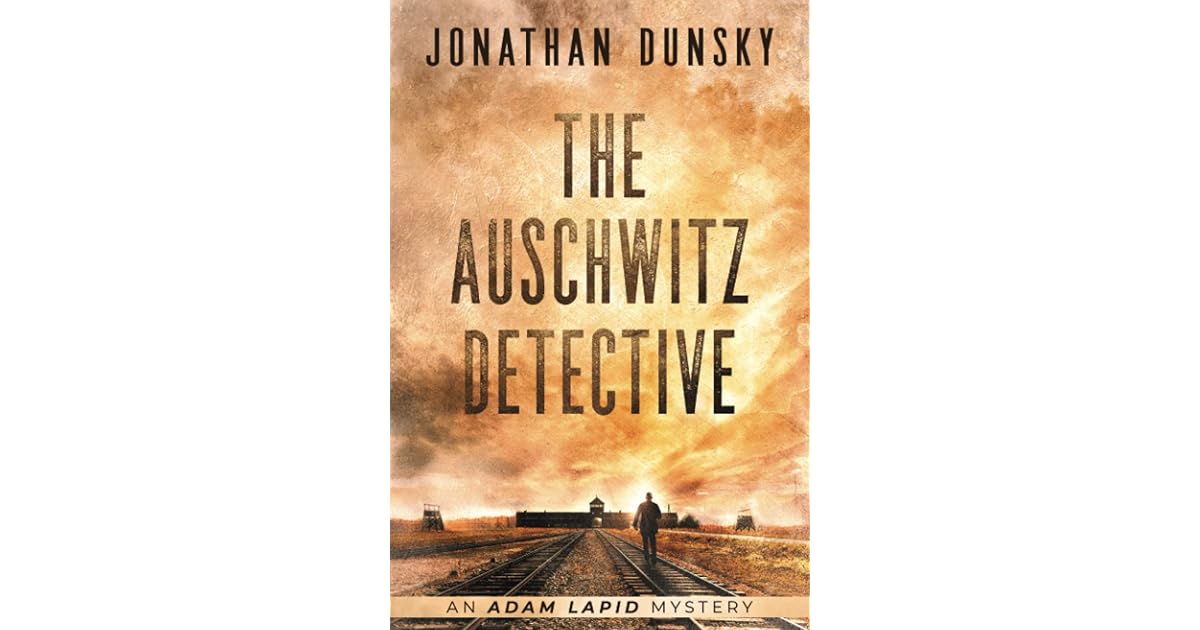 The Auschwitz Detective by Jonathan Dunsky