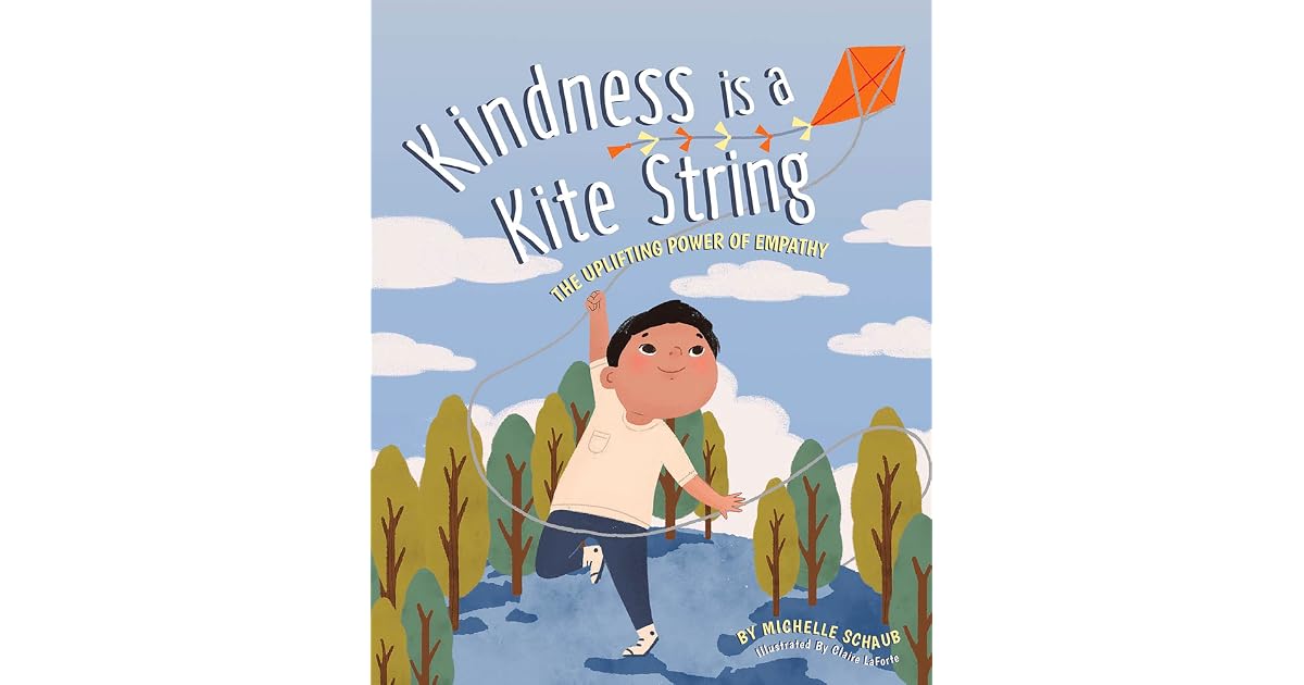 Kindness is a Kite String: The Uplifting Power of Empathy by Michelle ...
