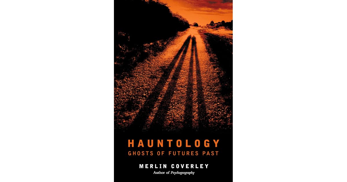 Hauntology: Ghosts of Futures Past by Merlin Coverley