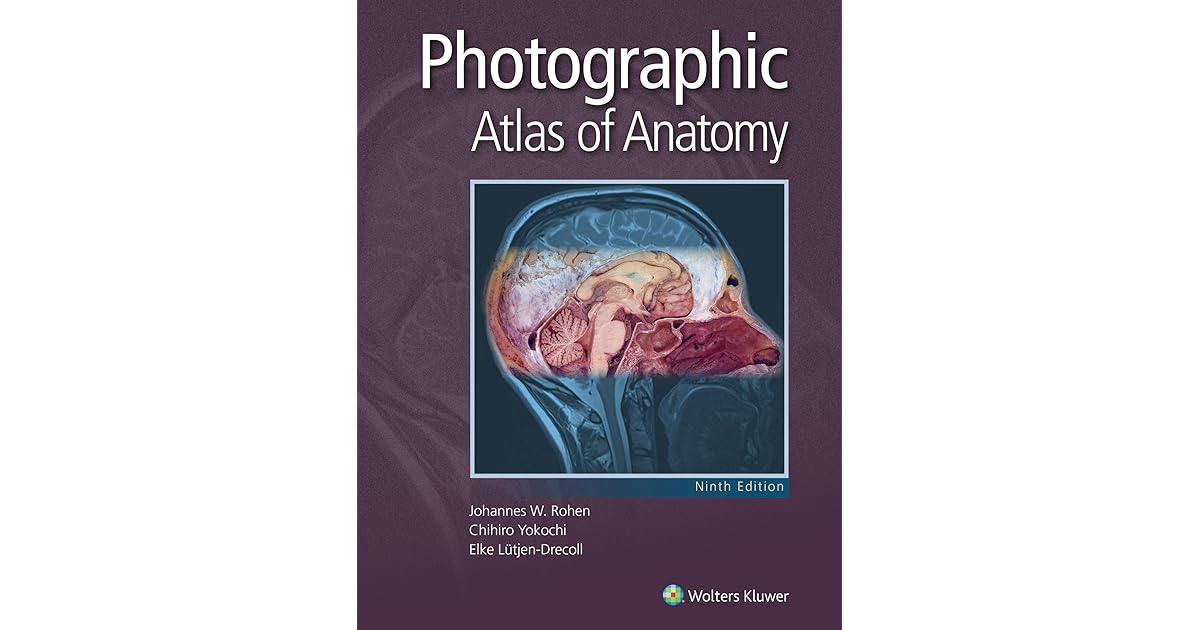 Photographic Atlas of Anatomy by Johannes W. Rohen