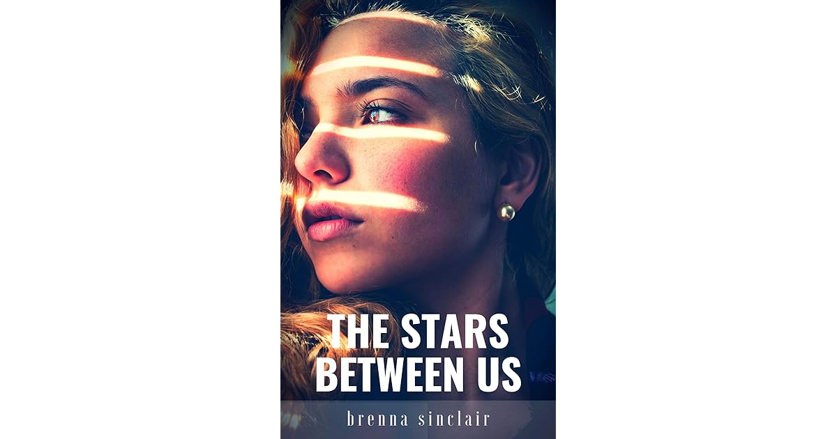 The Stars Between Us by Brenna Sinclair