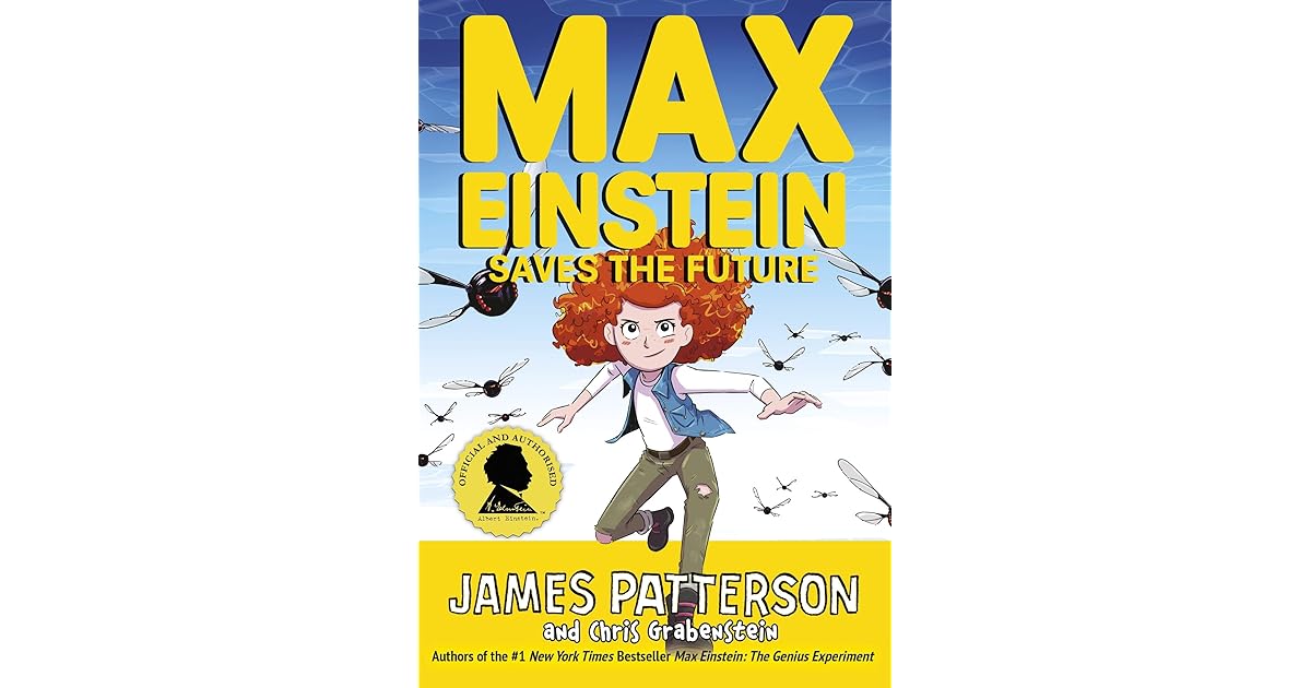 Max Einstein: Saves the Future by James Patterson
