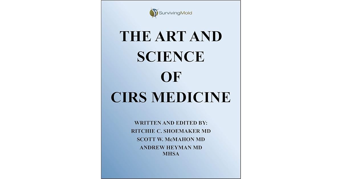 The Art and Science of CIRS Medicine by Ritchie Shoemaker