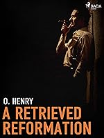 A Retrieved Reformation by O. Henry