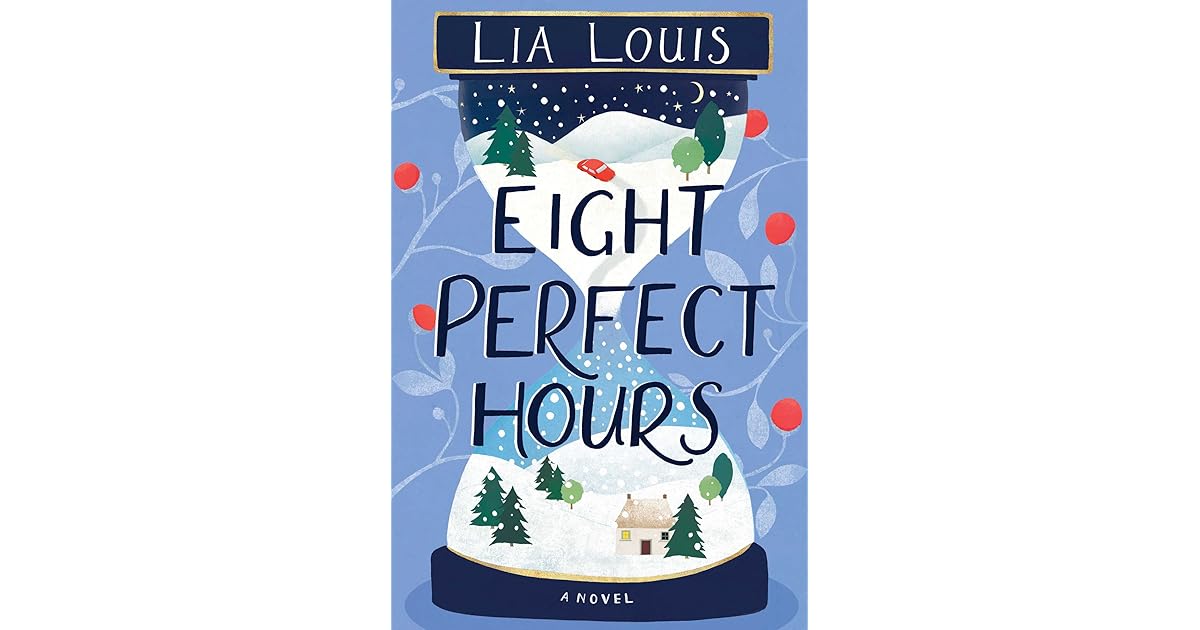 Eight Perfect Hours: A Novel by Lia Louis