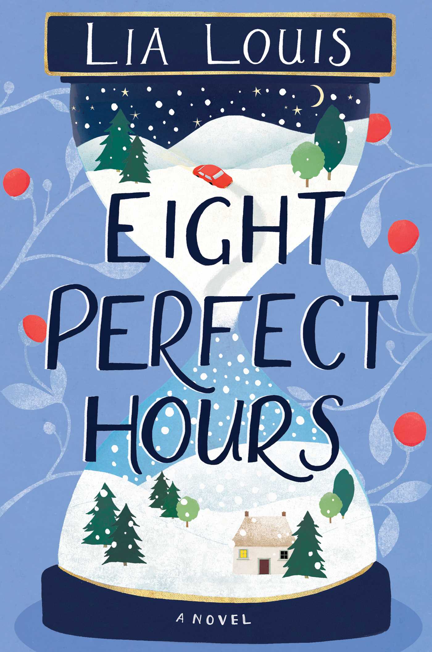 Eight Perfect Hours: A Novel by Lia Louis