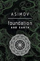 Foundation and Earth (Foundation #5) by Isaac Asimov