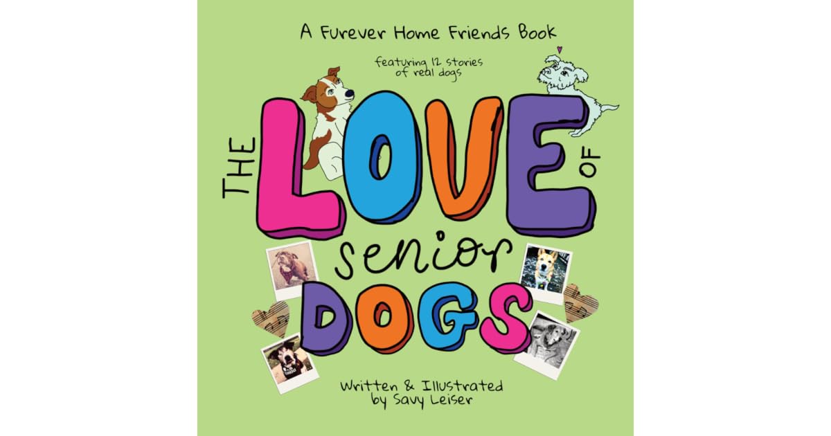 The Love of Senior Dogs (Furever Home Friends #5) by Savy Leiser