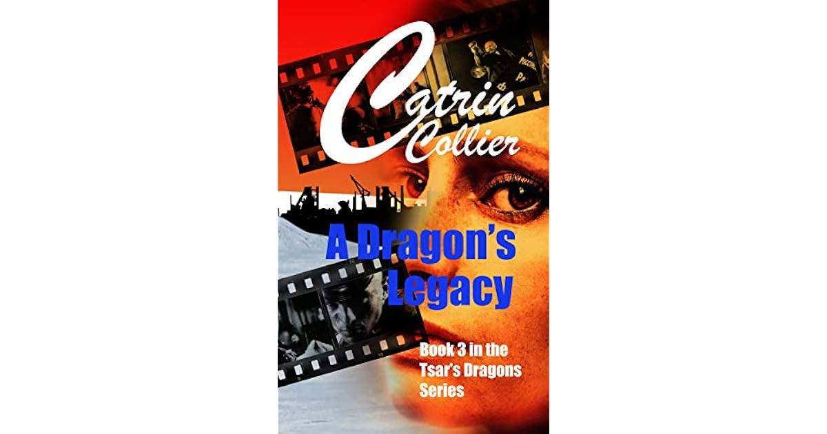 A Dragon's Legacy (Tsar's Dragons #3) by Catrin Collier